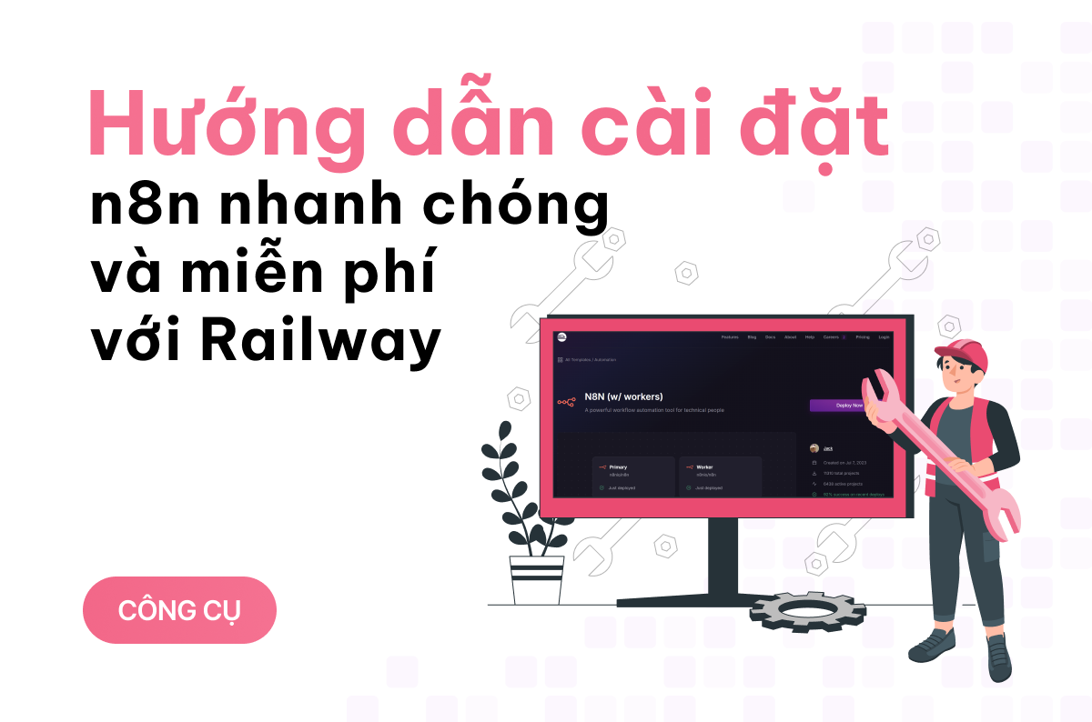 Hướng dẫn cài đặt n8n nhanh chóng và miễn phí với Railway