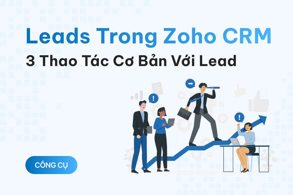 What are Leads in Zoho CRM? 3 basic actions you should know
